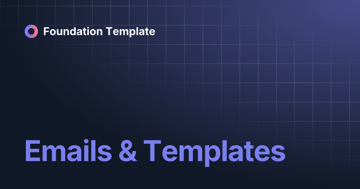 Emails & Templates | Foundation Template