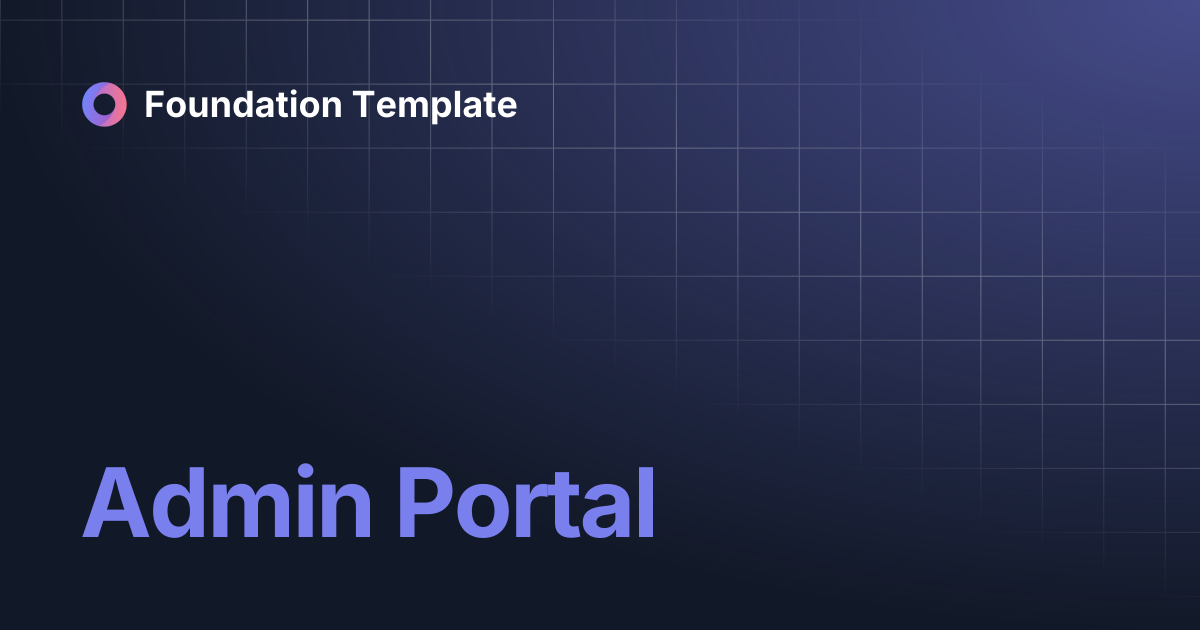 Admin Portal | Foundation Template